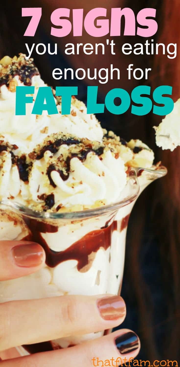 7 signs you aren't eating enough for fat loss - That Fit Fam