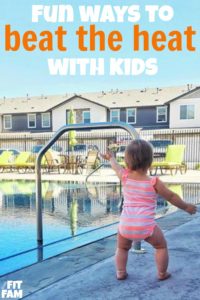 Fun Ways to Beat the Heat for Kids - That Fit Fam